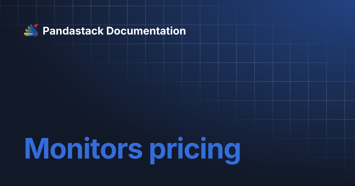 Monitors pricing | Pandastack Documentation