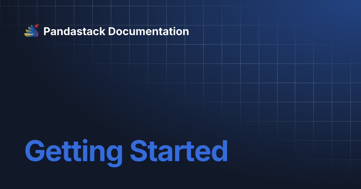 Getting Started | Pandastack Documentation