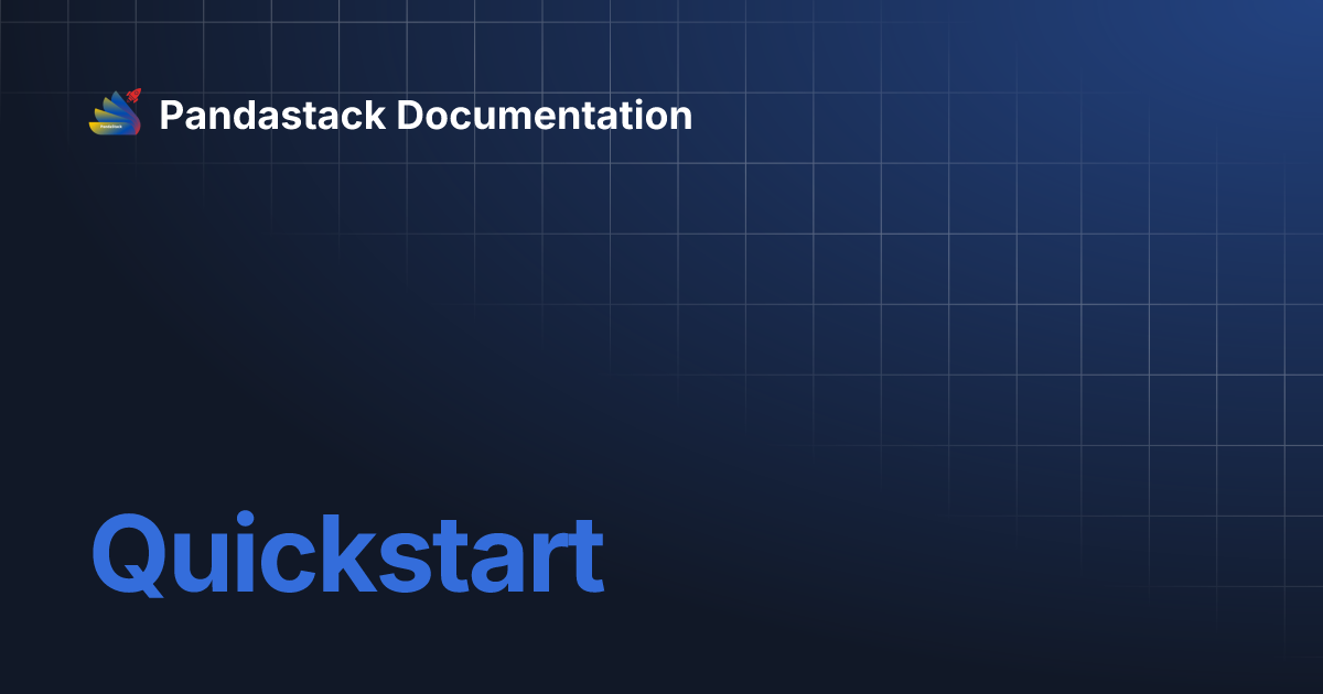 Quickstart | Pandastack Documentation